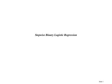 Ppt Stepwise Binary Logistic Regression Powerpoint Presentation Free