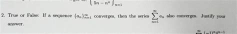 Solved True Or False If A Sequence An N1∞ ﻿converges