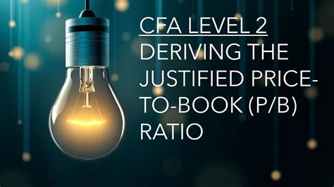 CFA Level 2 Equity Valuation Deriving The Justified Price To Book P