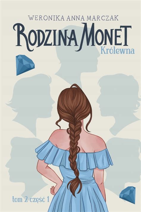 Rodzina Monet Tom Królewna Część Weronika Marczak Książka Allegro