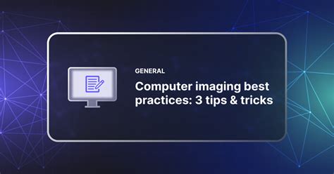 Computer Imaging Best Practices 3 Tips And Tricks Smartdeploy
