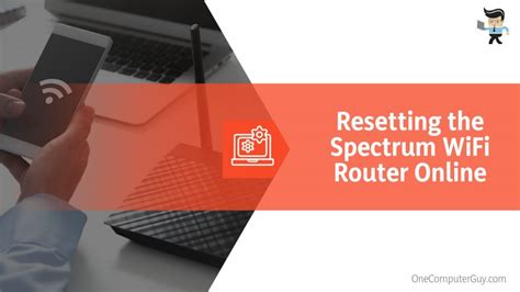 How To Reset Spectrum Router Getting Your Net Device Back To Normal