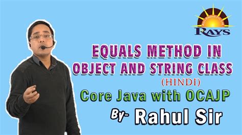 Equals Method In Object And String Class Use Of Equals Method In