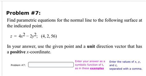 Solved Problem Find Parametric Equations For The Normal Chegg