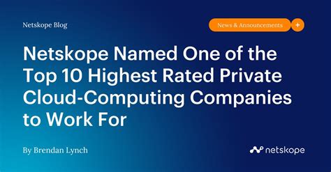 Gurinder Singh Narang On Linkedin Netskope Named One Of The Top 10 Highest Rated Private Cloud
