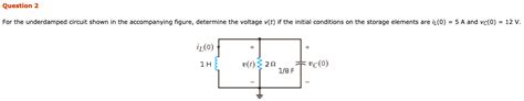 Solved Question 2 For The Underdamped Circuit Shown In The