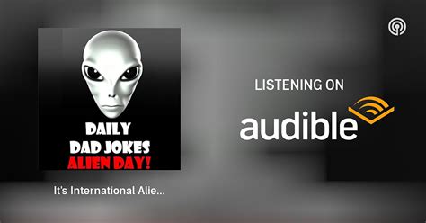 Its International Alien Day Out Of This World Dad Jokes 26 April