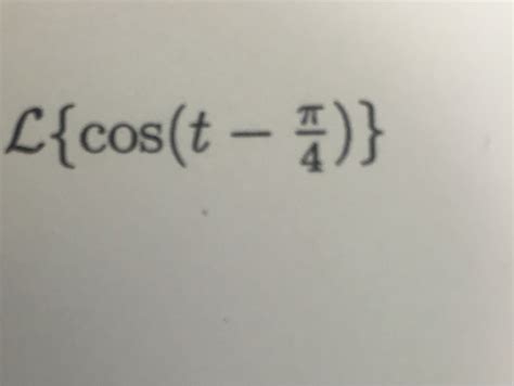 solved find laplace transform l{cos t pi 4 }