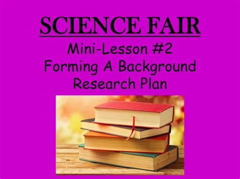 Ppt Science Fair Background Research Plan Powerpoint Presentation