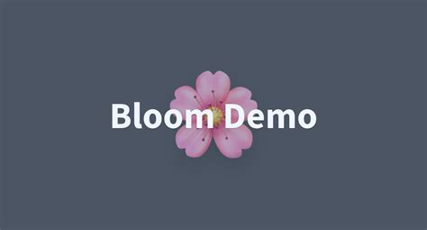 Bloom Demo A Hugging Face Space By Huggingface