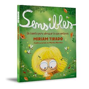 Sensibles Un Cuento Para Abrazar Lo Que Sentimos Emociones En Familia