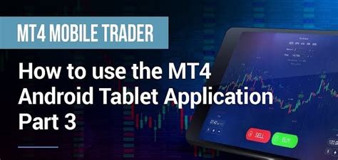 Xm Mobile Trader Android Tablet How To Use The Mt4 Android Tablet