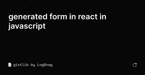 Gistlib Generated Form In React In Javascript