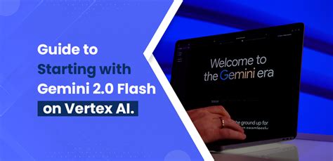 guide to starting with gemini 2 0 flash on vertex ai