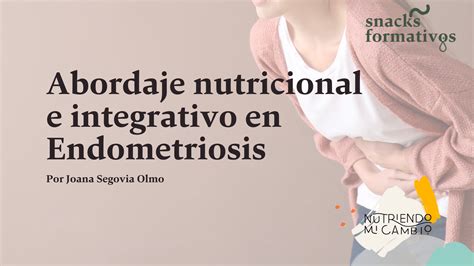 Abordaje Nutricional E Integral En Endometriosis Nutriendo Mi Cambio