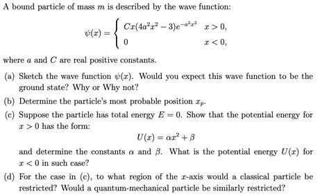 Solved A Bound Particle Of Mass M Is Described By The Wave