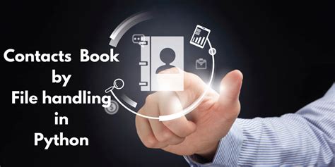 File Handling Create Your Contacts Book In A Notepad In 7 Steps