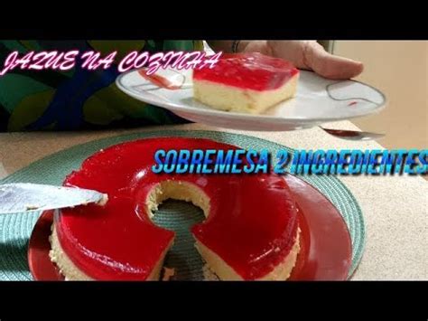 SOBREMESA DE 2 INGREDIENTES NÃO FIQUE SEM ESSA RECEITA YouTube
