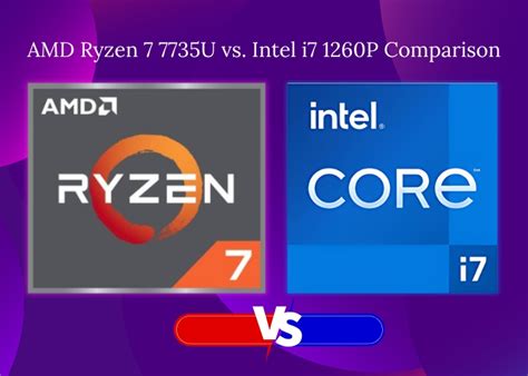 Amd Ryzen 7 7735u Vs Intel I7 1260p Comparison Newsfication