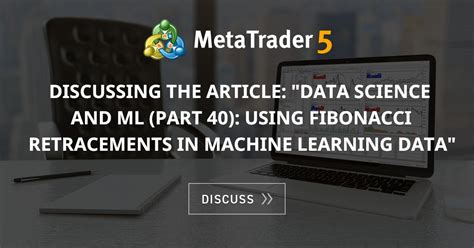 Discussing The Article Data Science And Ml Part 40 Using Fibonacci Retracements In Machine