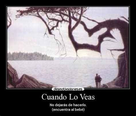 Imágenes y Carteles de VEAS Pag. 13 | Desmotivaciones