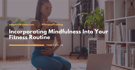 Incorporating Mindfulness Into Your Fitness Routine Advanced Kinetics
