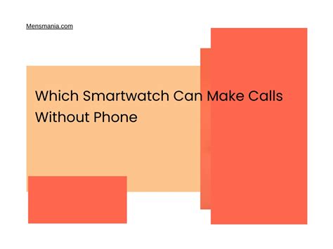 Which Smartwatch Can Make Calls Without Phone Mensmania