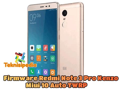 Firmware Redmi Note Pro Kenzo Miui Auto TWRP TeknisiPedia