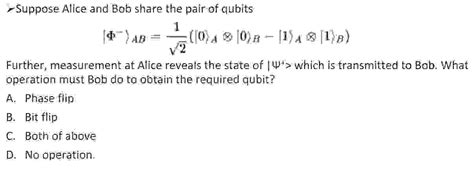 Solved Suppose Alice And Bob Share The Pair Of
