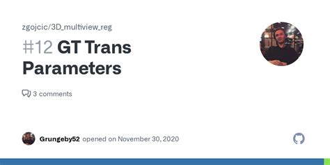 gt trans parameters · issue 12 · zgojcic 3d multiview reg · github
