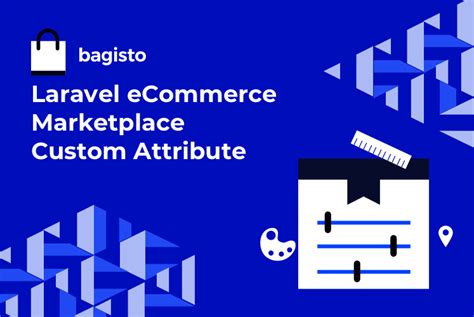 Laravel Ecommerce Marketplace Custom Attribute Bagisto