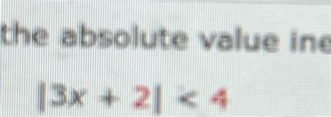 Solved The Absolute Value Ine3x2