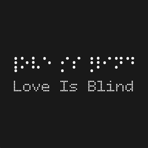 Braille Love Is Blind T Shirt