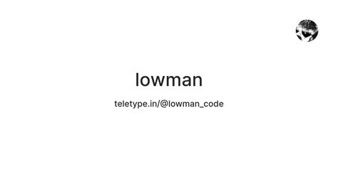 Lowman — Teletype