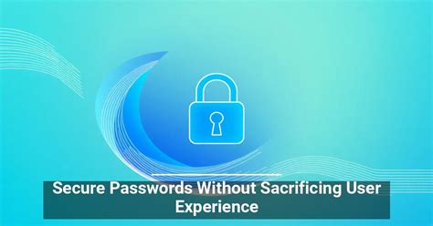 secure passwords without sacrificing user experience technology