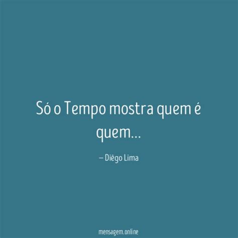 O Tempo Mostra O Tempo Mostra