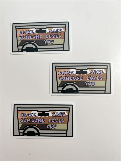 Drive Safe Someone Loves You Sticker Brenna M And Co