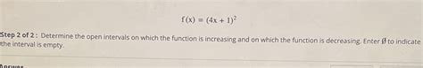 solved f x 4x 1 2step 2 ﻿of 2 determine the open