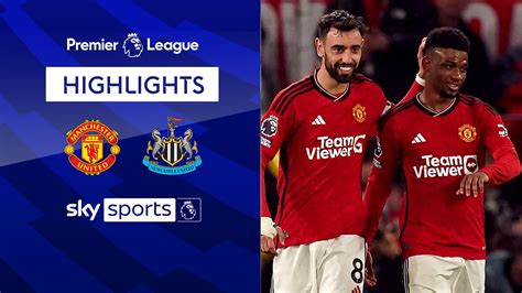 Manchester United 3 2 Newcastle Premier League Highlights Football News Sky Sports