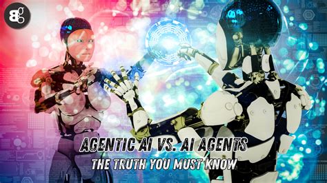 Agentic Ai Vs Ai Agents The Truth You Must Know Being Guru