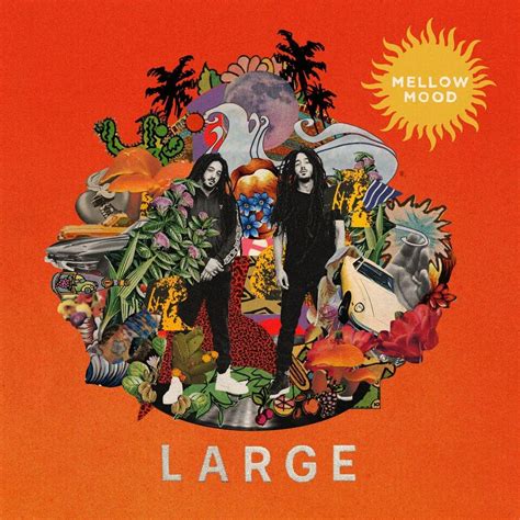 Mellow Mood Large Lyrics And Tracklist Genius