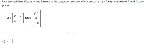Solved Use The Variation Of Parameters Formula To Find A