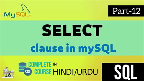 Select Clause In Mysql My Sql In Hindiurdu Part 12 Youtube