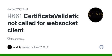 Certificatevalidationcallback Not Called For Websocket Client · Issue 661 · Dotnetmqttnet · Github