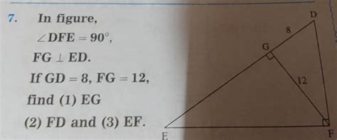 7 In Figure ∠ Dfe 90∘ Fg⊥ Edif Gd8fg12 Find 1 Eg2 Fd And
