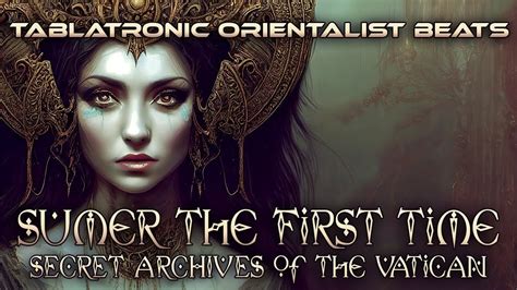 Sumer The First Time By Secret Archives Of The Vatican Tablatronic