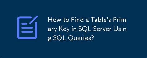 How To Find A Tables Primary Key In Sql Server Using Sql Queries Mysql Tutorial Phpcn