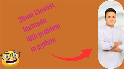 3 Sum Closest Leet Code 16 Problem In Python Youtube