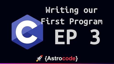 Writing Our First Program Getting Started With C Ep 3 Youtube