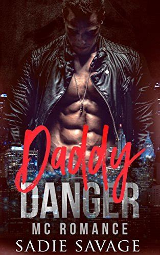 Daddy Danger Pythons Mc 3 By Sadie Savage Goodreads